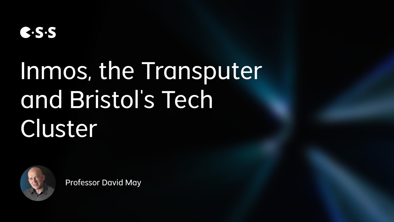 Inmos, the Transputer and Bristol's Tech Cluster - CSS Bristol